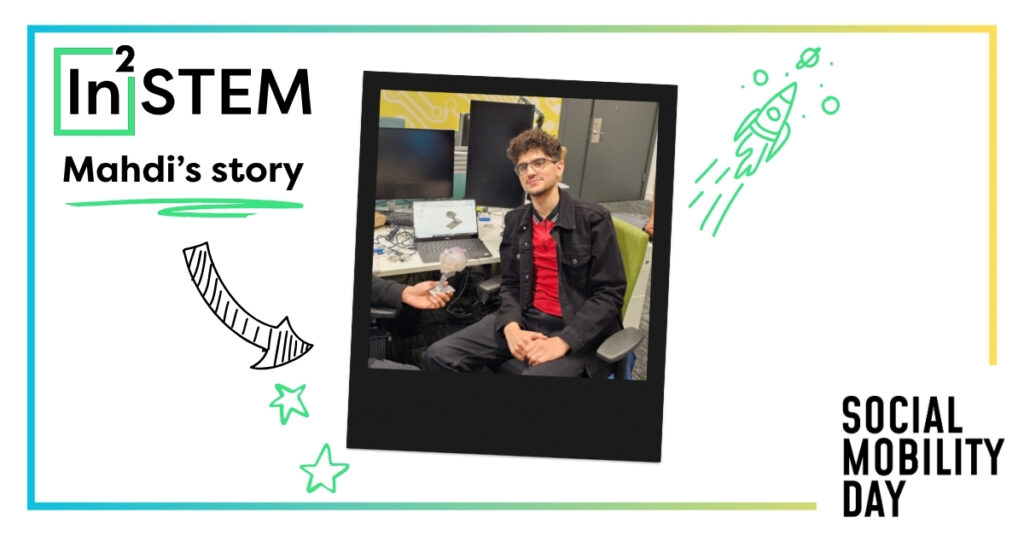 In2STEM 2024: Mahdi's engineering story - In2scienceUK