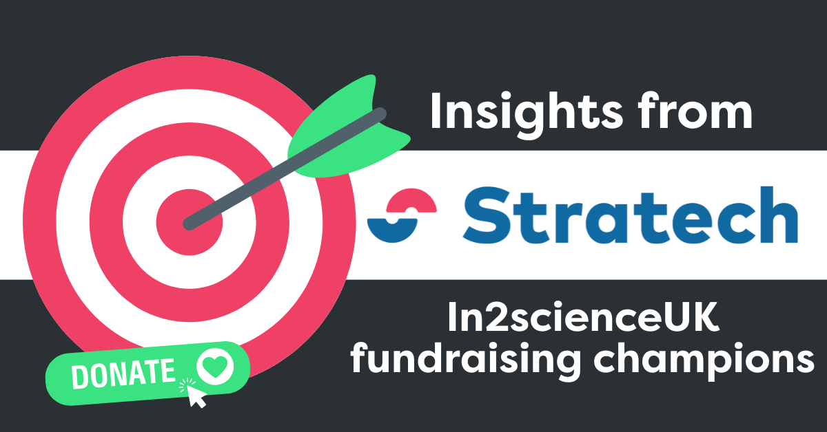 Insights from Stratech - In2scienceUK fundraising champions - In2scienceUK
